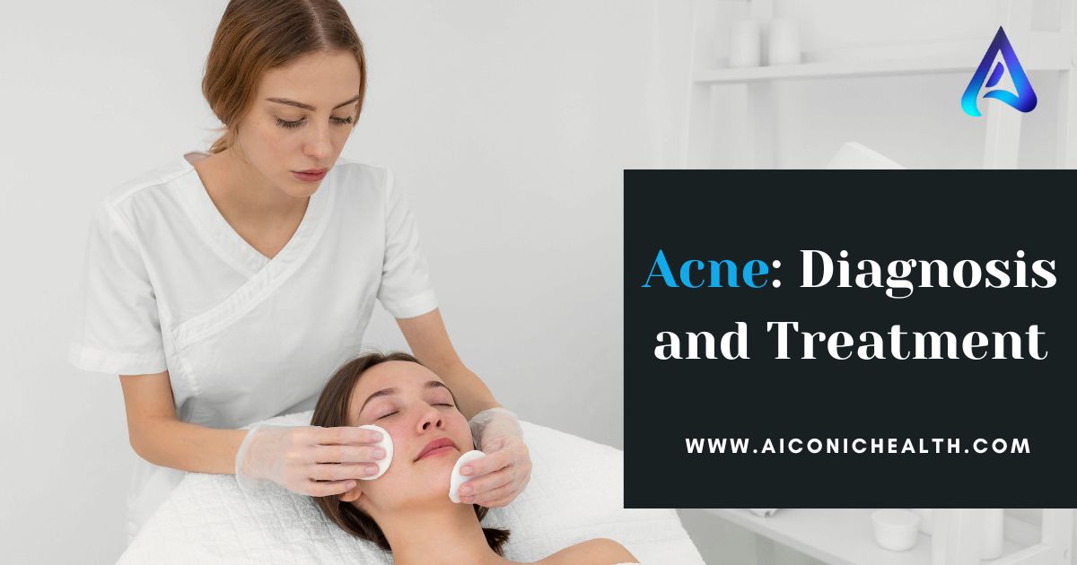 Acne: Diagnosis and Treatment | Aiconic Health