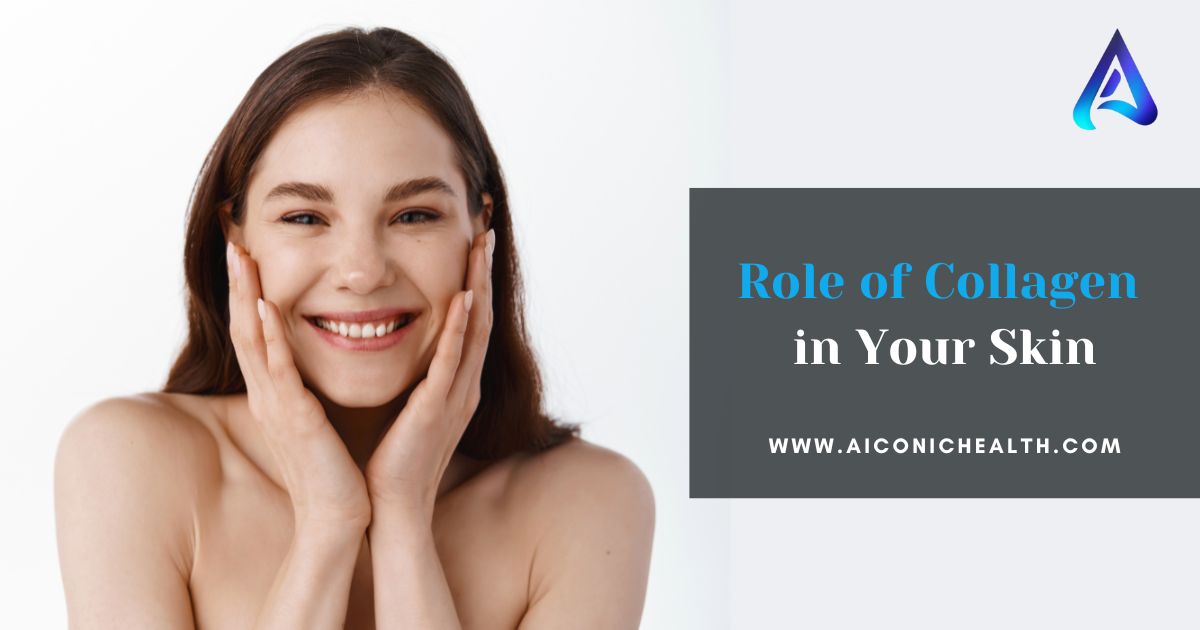 The Role of Collagen in Your Skin | Aiconic Health